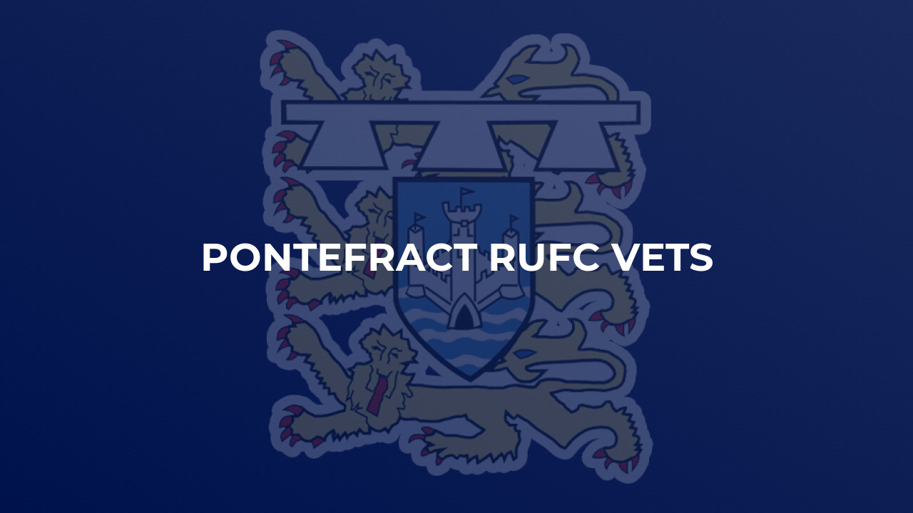 Pontefract RUFC Pontefract RUFC Vets